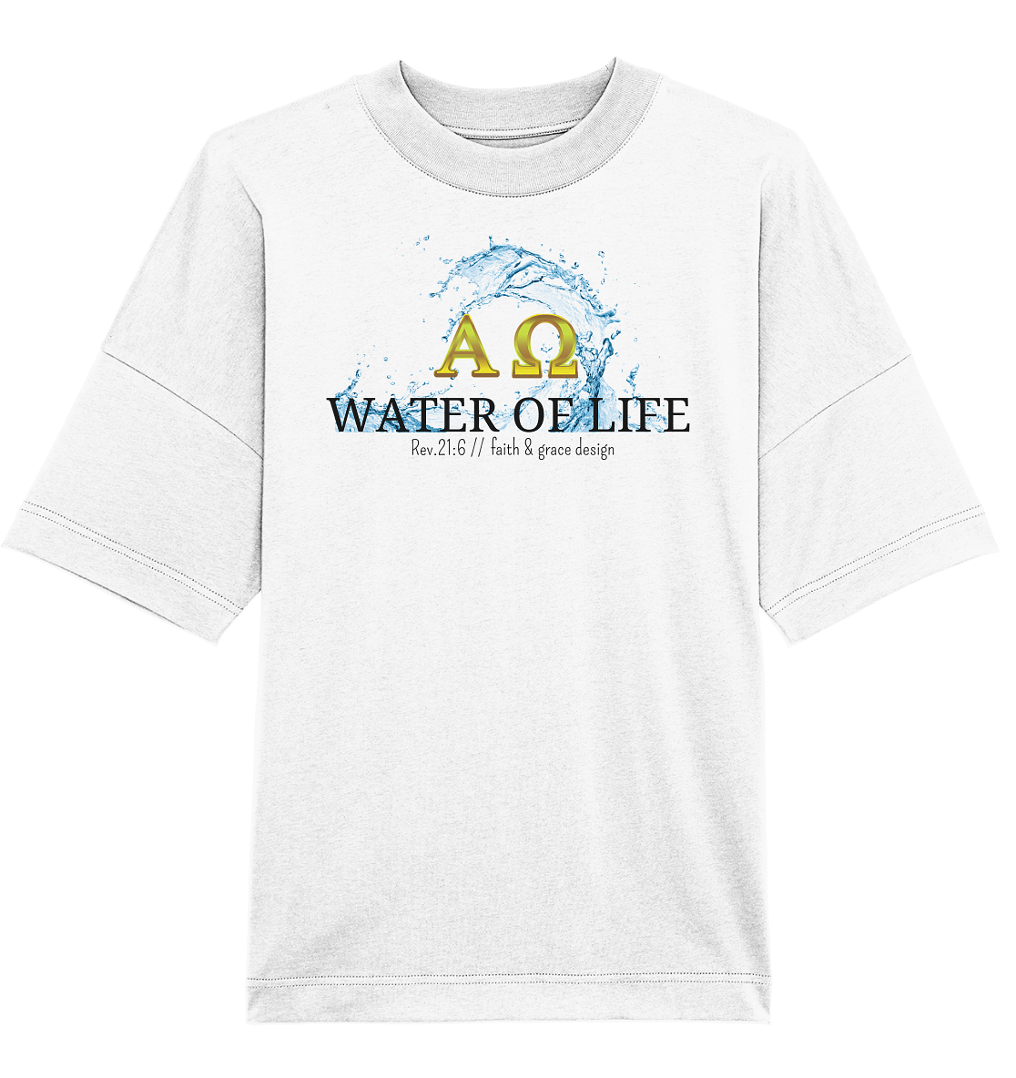 Water of life - Organic Oversize Shirt – faith-grace-design